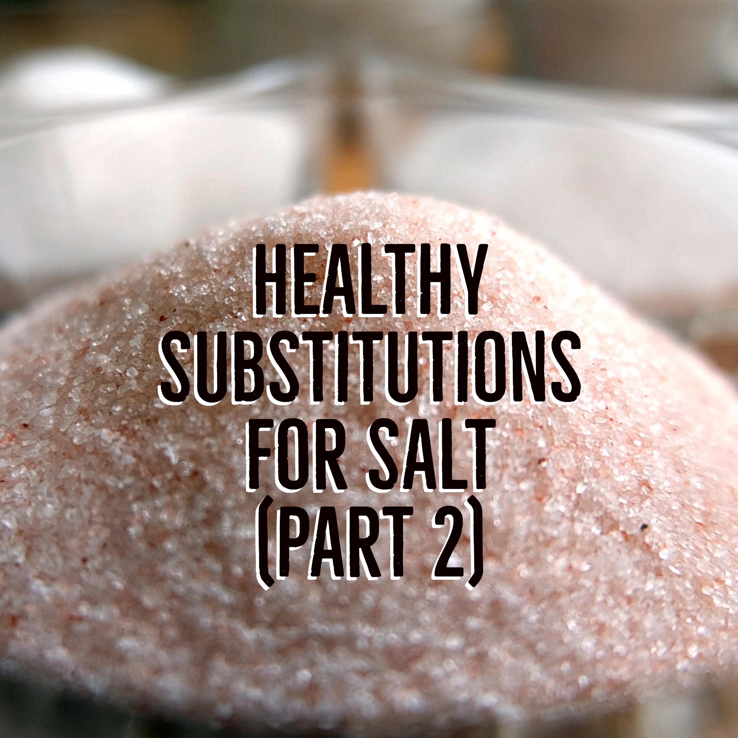 Healthy Substitutions for Salt (Part 2) - Rick Adams Health